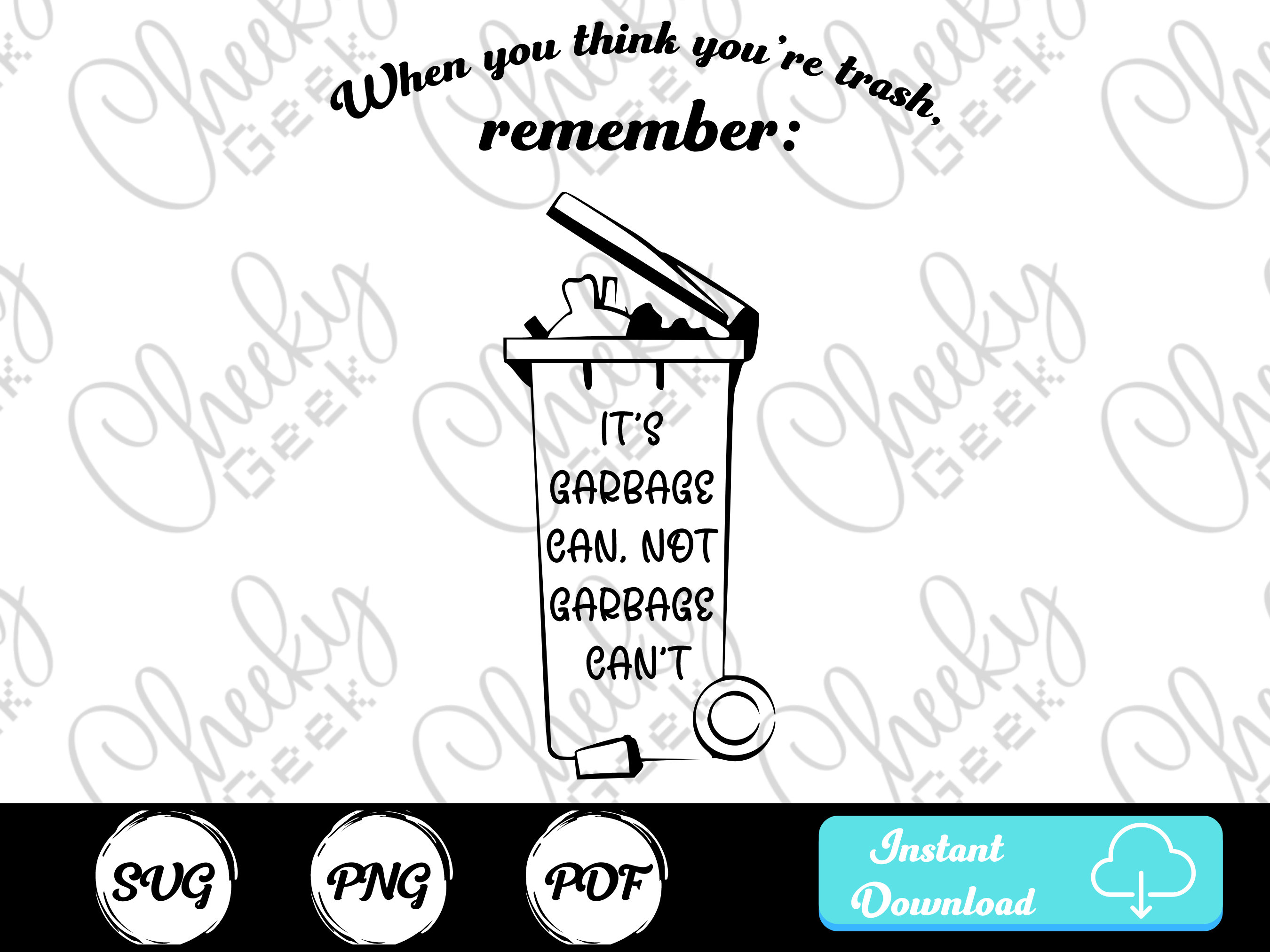 Trash Meme SVG PNG PDF Garbage Can Not Garbage Can't Funny Saying ...