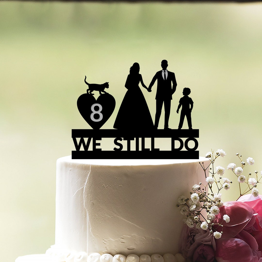 We Still Do Cake Topper, Family Cake Topper With Child and Cat ...