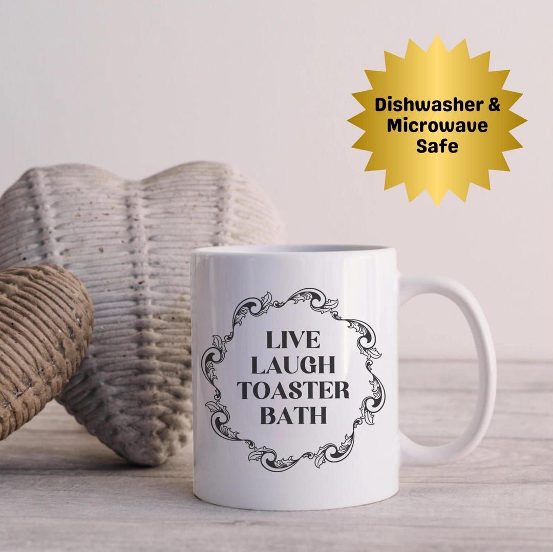 Live Laugh Toaster Bath Mug, Potty Mouth Dishwasher Safe Mug, Coworker ...