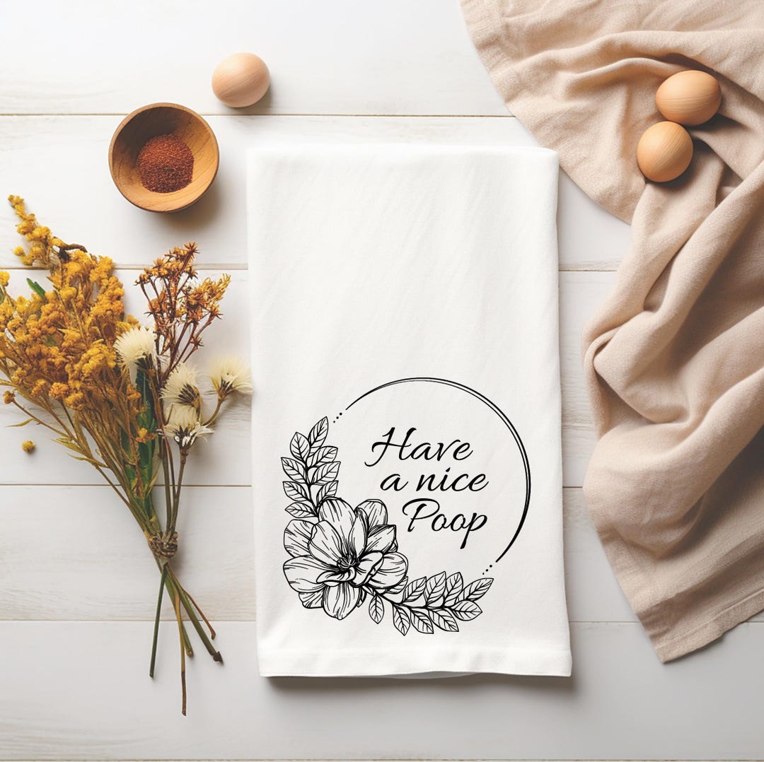 Have A Nice Poop Flour Sack Towel, Funny Bathroom Home Decor, Waffle ...