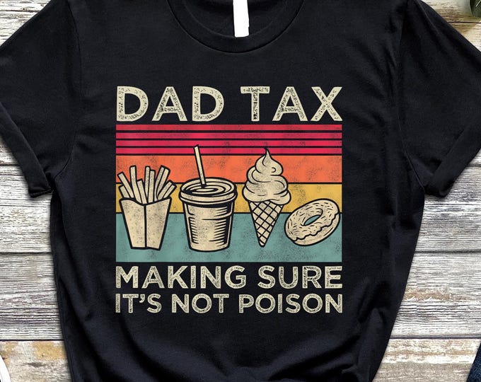 Funny Dad Tax Shirt,dad Father Birthday Gift,fathers Day Tee Shirt ...