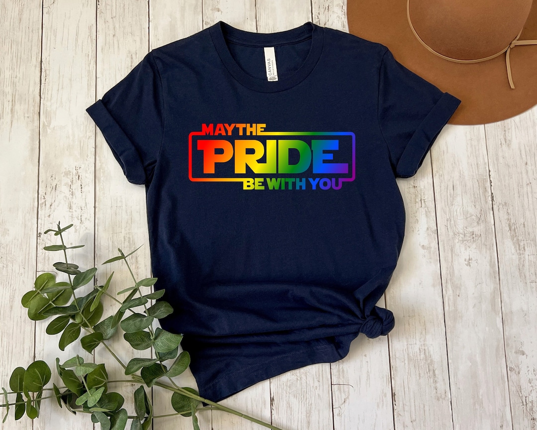 May the Pride Be With You Shirt, Pride Shirt, LGBT Shirt, Lesbian Shirt, Equality Pride Shirt ...