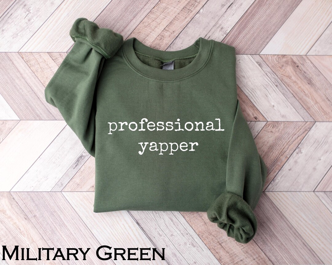 Professional Yapper Sweatshirt, Funny Yapper Crewneck, Trendy Meme ...