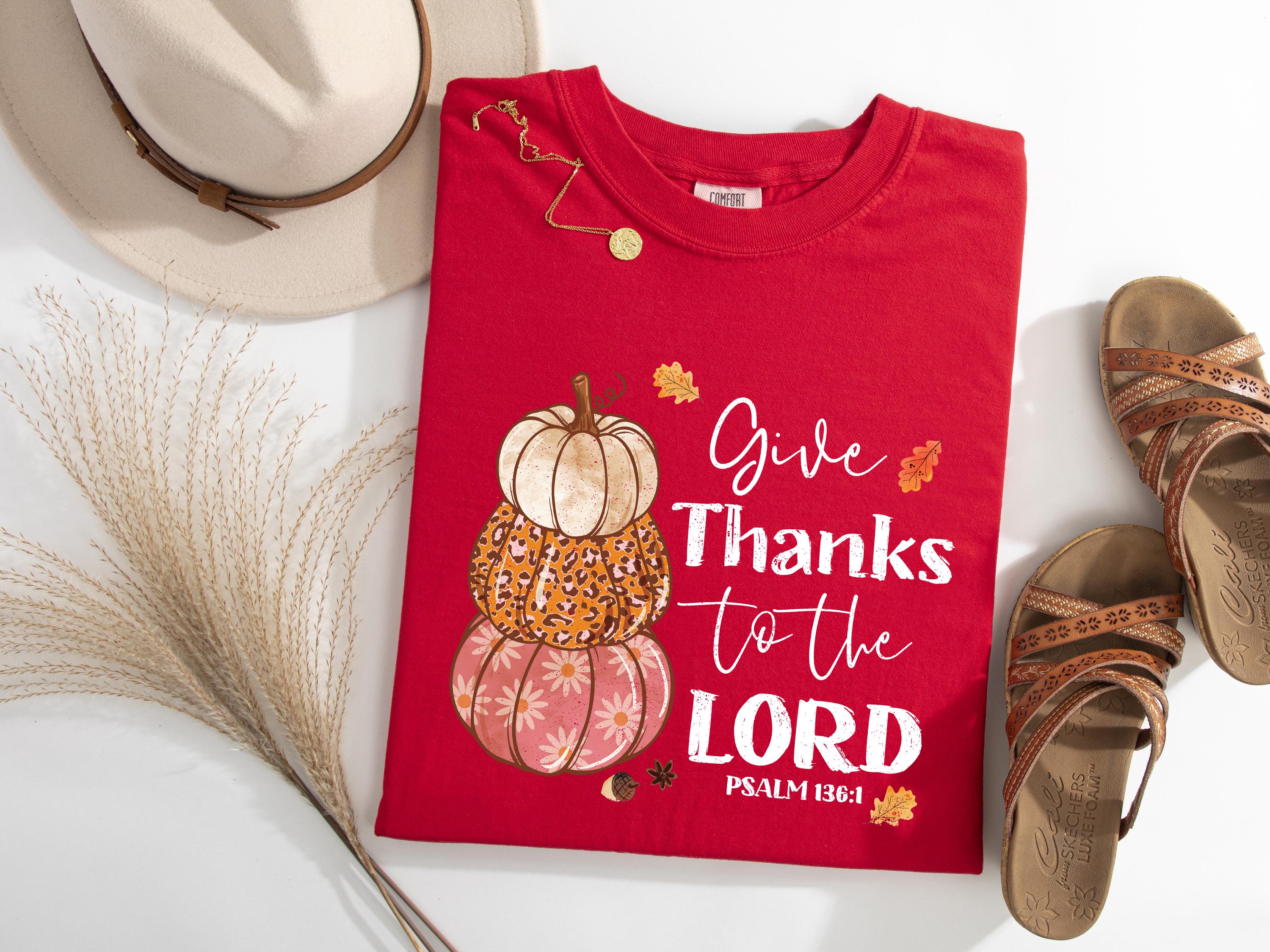 Comfort Colors® Christian Fall Shirt, Give Thanks to the Lord Shirt ...