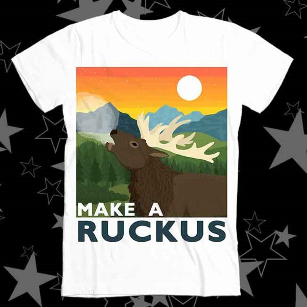The Deer Animal Make A Ruckus Best Seller Top Tee T Shirt 605 - Etsy