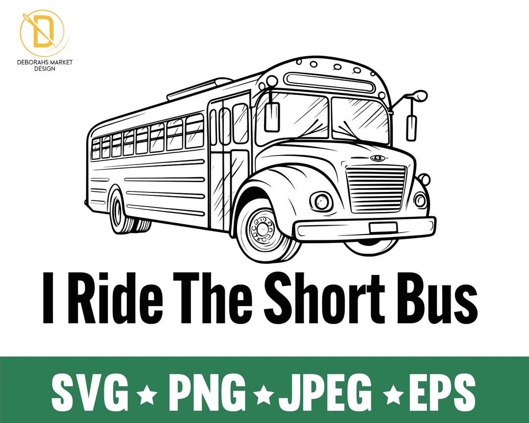 I Ride the Short Bus Png Svg, School Bus Svg, Digital Download, Svg ...