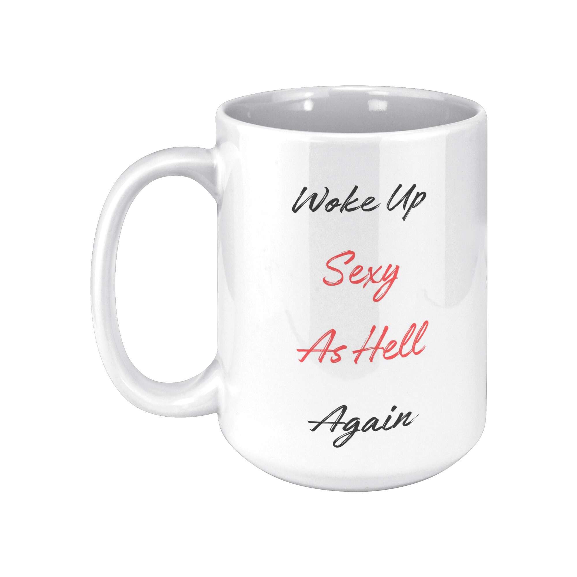 Woke up Sexy as Hell Again - Etsy