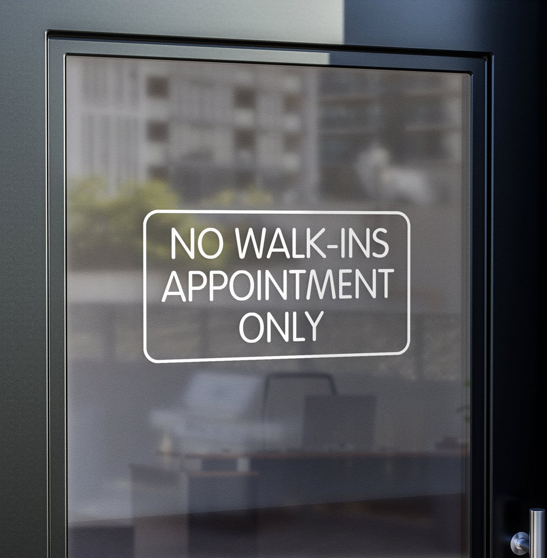 No Walk-ins by Appointment Only Decal - No Walk-ins Welcome Sign ...