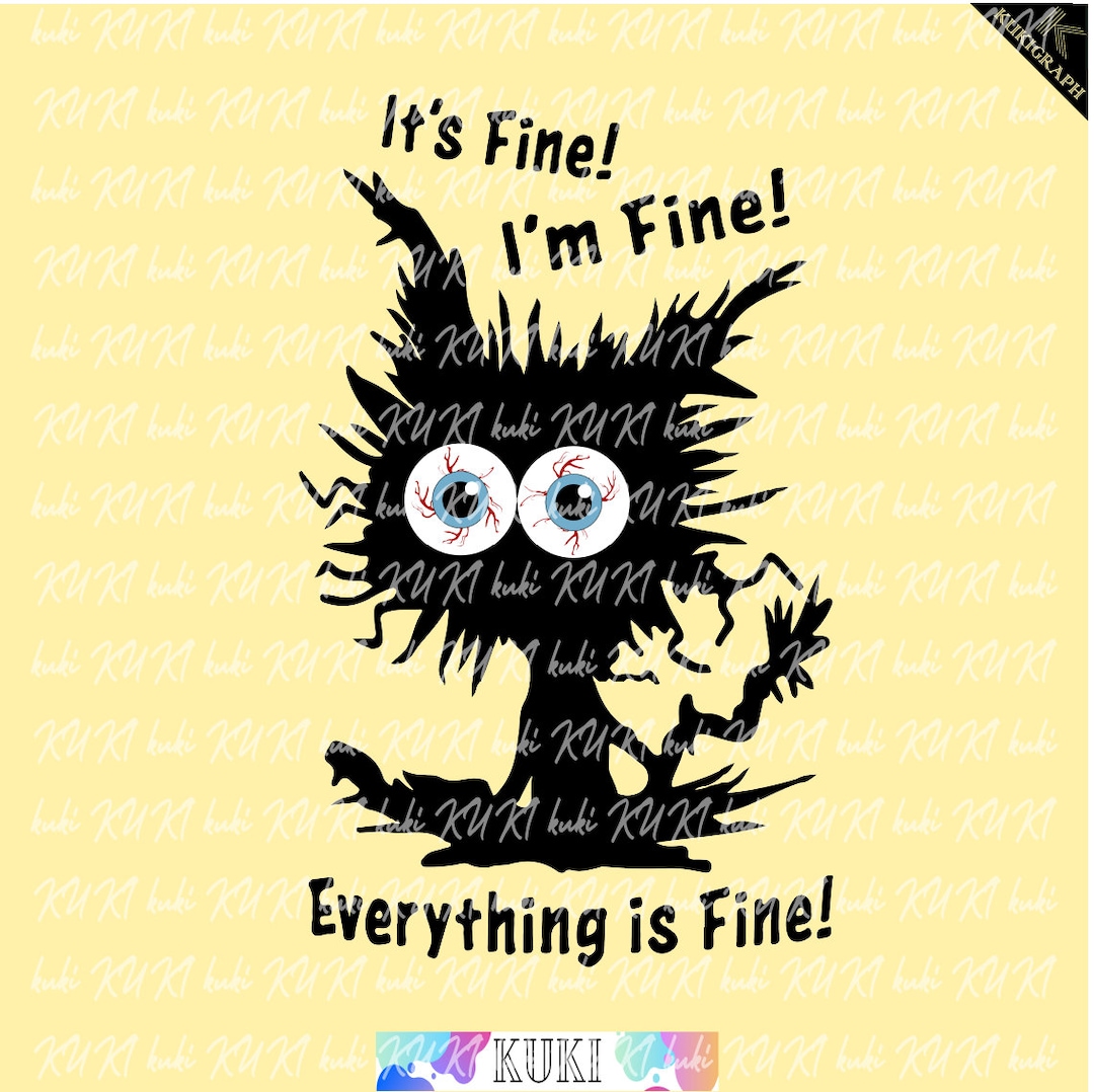 I'm Fine It's Fine Everything is Fine PNG - Etsy