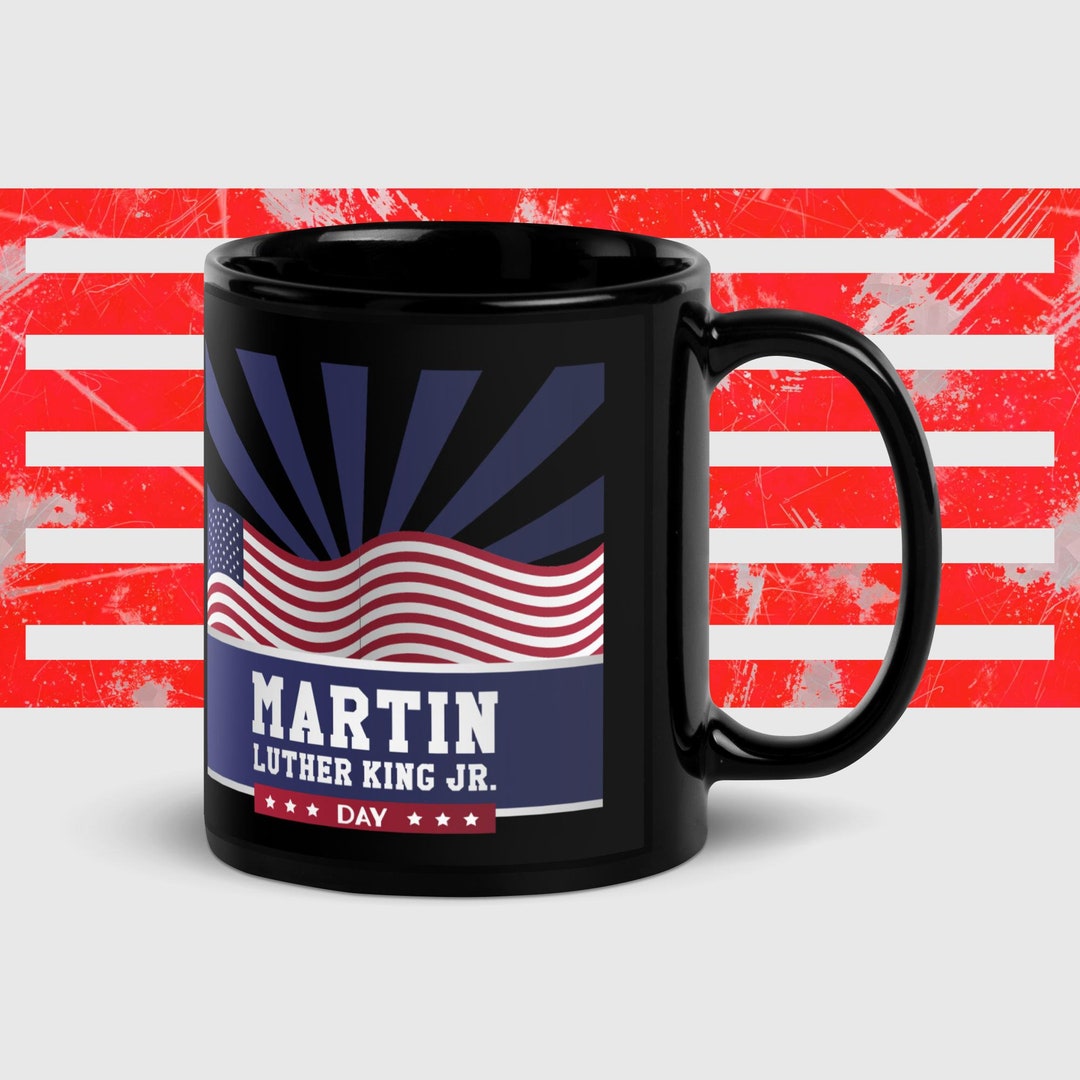 Martin Luther King Jr Black Glossy Mug MLK Inspired Mug Perfect Gift ...