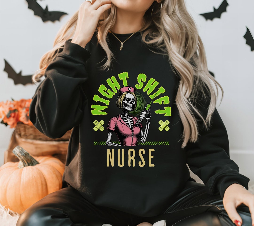 Creepy Night Shift Nurse Halloween Sweatshirt, Halloween Night Shift ...