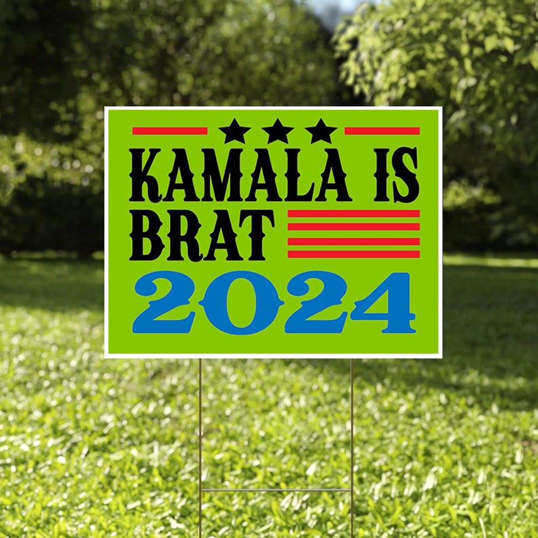 Kamala Harris Brat Yard Sign, Harris 2024, Kamala is Brat, Brat Summer ...