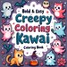 Kawaii Creepy Coloring Book for Kids – 120 Page Printable PDF – Bold ...
