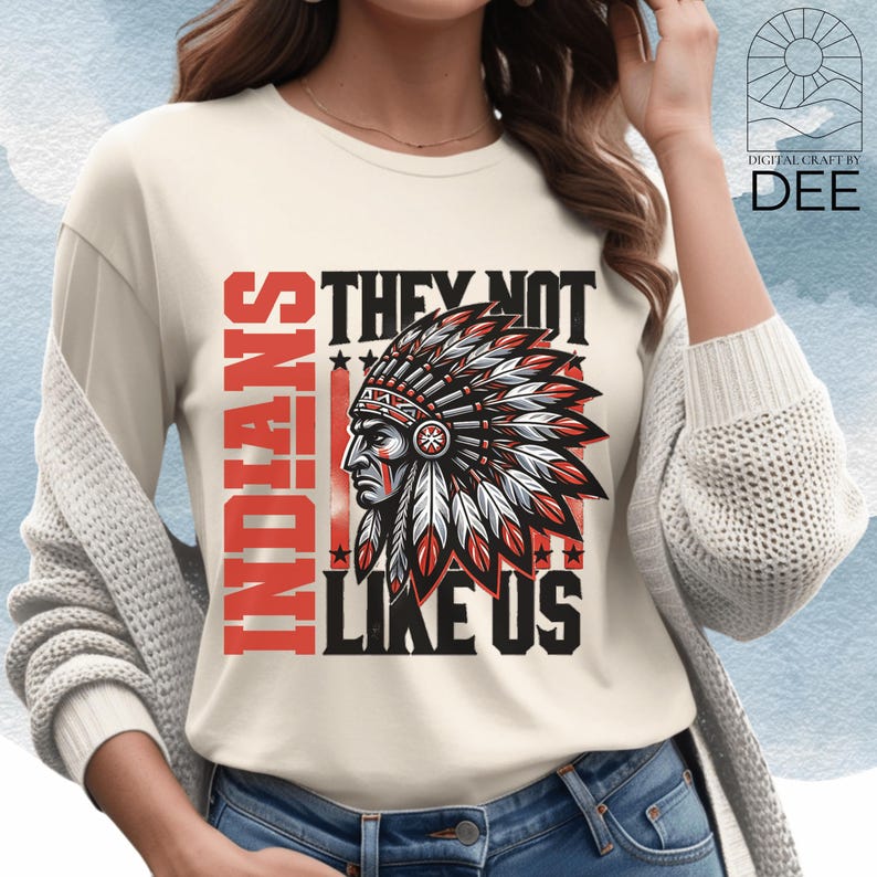 They Not Like US Indians PNG, Red Indians Mascot Sublimation, School ...