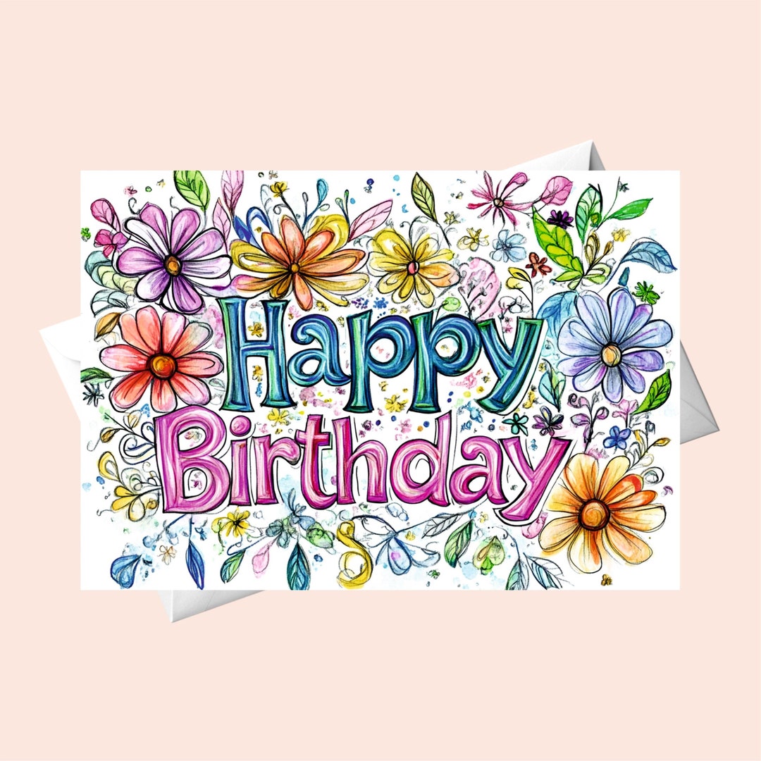 Floral Happy Birthday Card: Printable Flower Greetings (digital Download) - Etsy