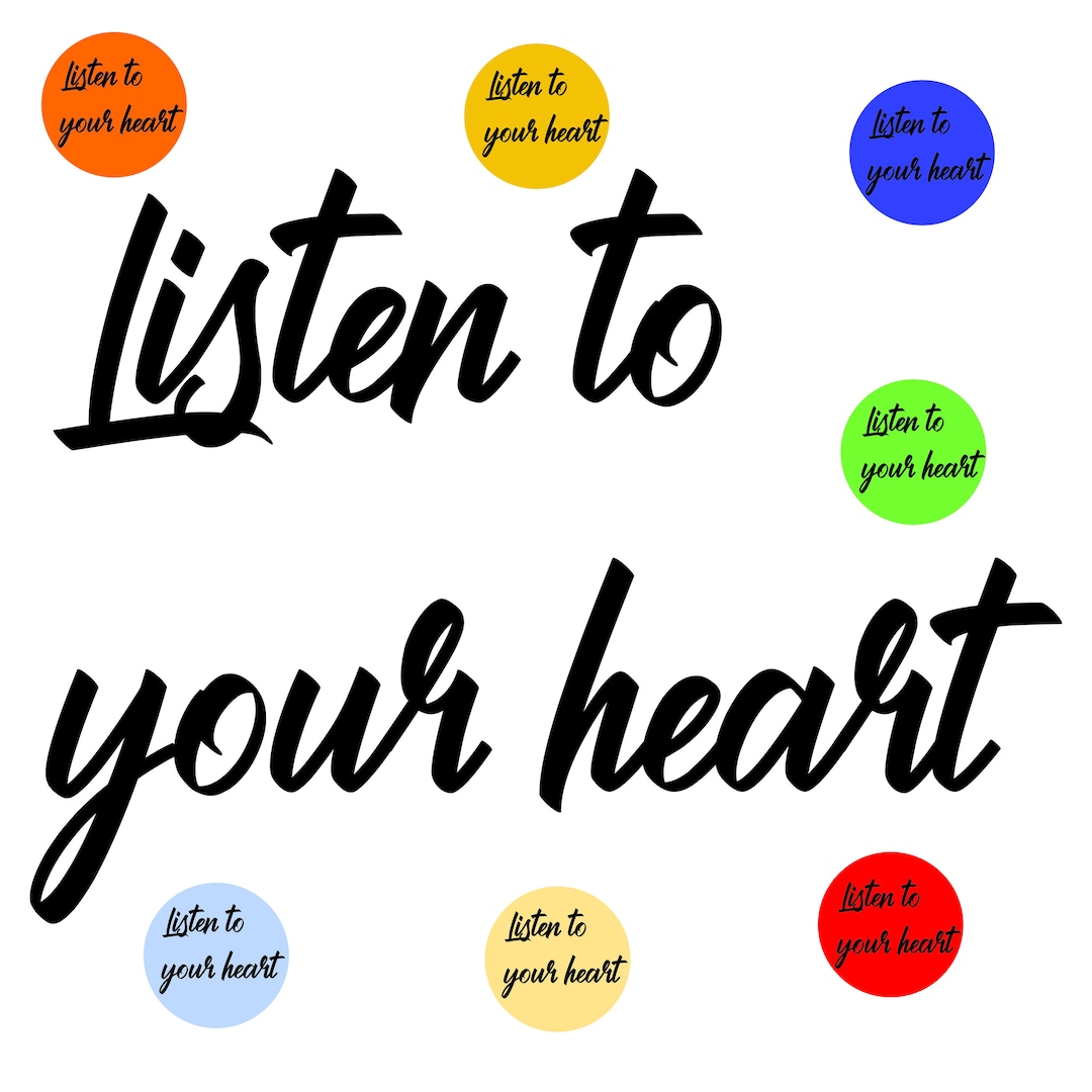 Listen Your Heart,listen Your Heart SVG, Digital Print, Instant ...