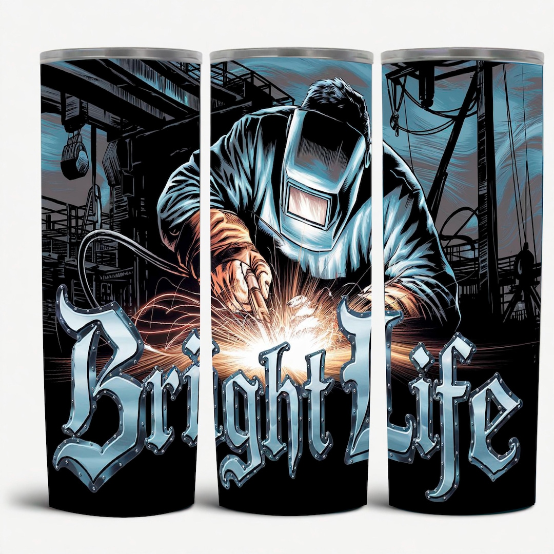 Welder Tumbler Wrap With the Inscription "bright Life", 20oz Skinny ...