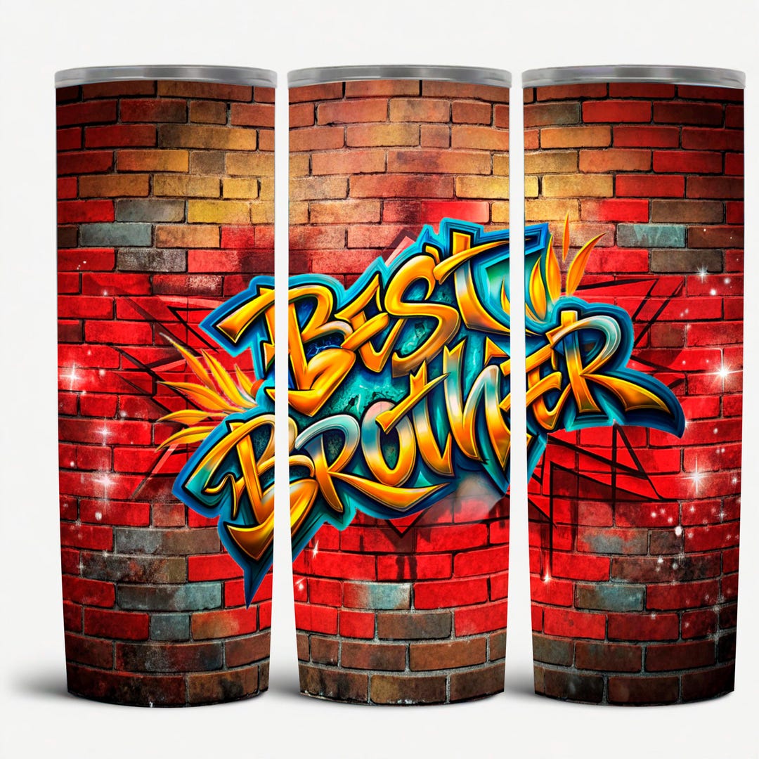 Graffiti Wrapper "best Brother" Sublimation Tumbler/graffiti ...