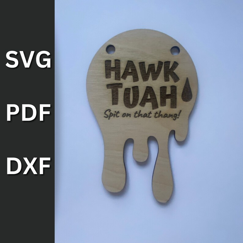 Hawk Tuah Hanging Sign Laser Cut Files Spit on That Thang Meme 2024 ...