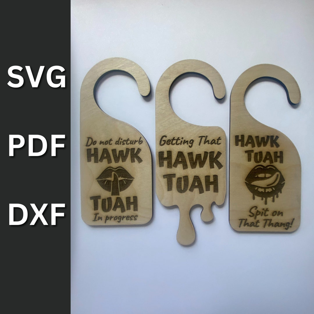 Hawk Tuah Door Hanger Laser Cut Files Spit on That Thang Meme 2024 ...