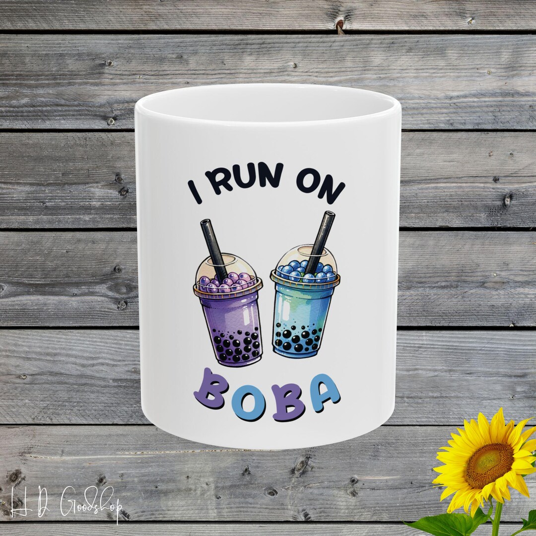I Run on Boba: Fuel Your Day With Bubble Tea - Because Nothing Gets You ...
