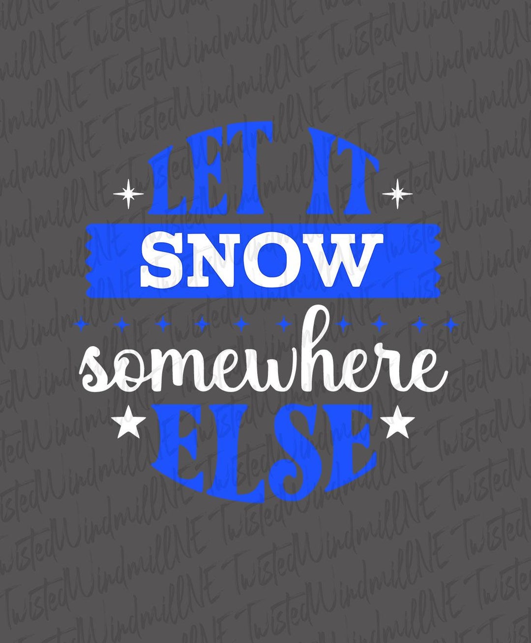 Let It Snow Somewhere Else PNG, Let It Snow Christmas PNG, Round Winter ...