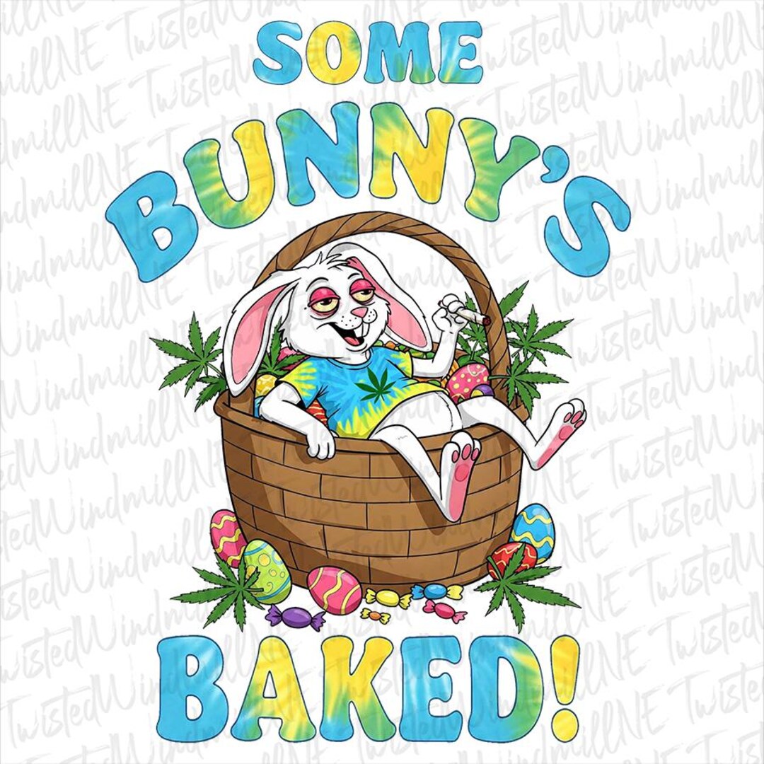 Some Bunny’s Baked PNG - Funny 420 Sublimation Easter Design - Stoner ...