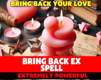 CAUTION Extreme Come Back to Me SPELL, Bring Back Ex, Come Back to Me ...
