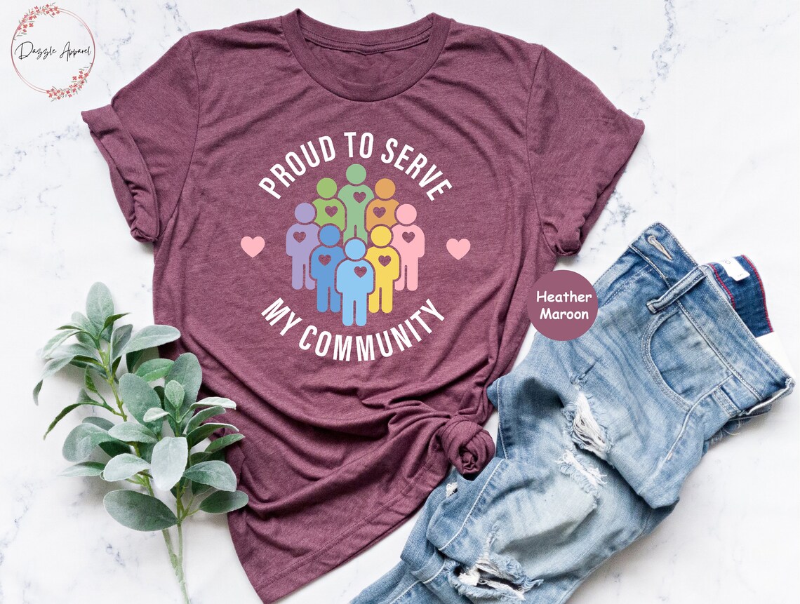 Proud to Serve My Community Shirt, Public Health Shirt, Volunteer ...