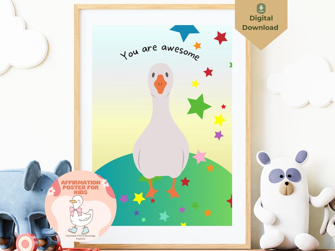 Printable Affirmation Posters for Children, You Are Awesome Goose Wall ...