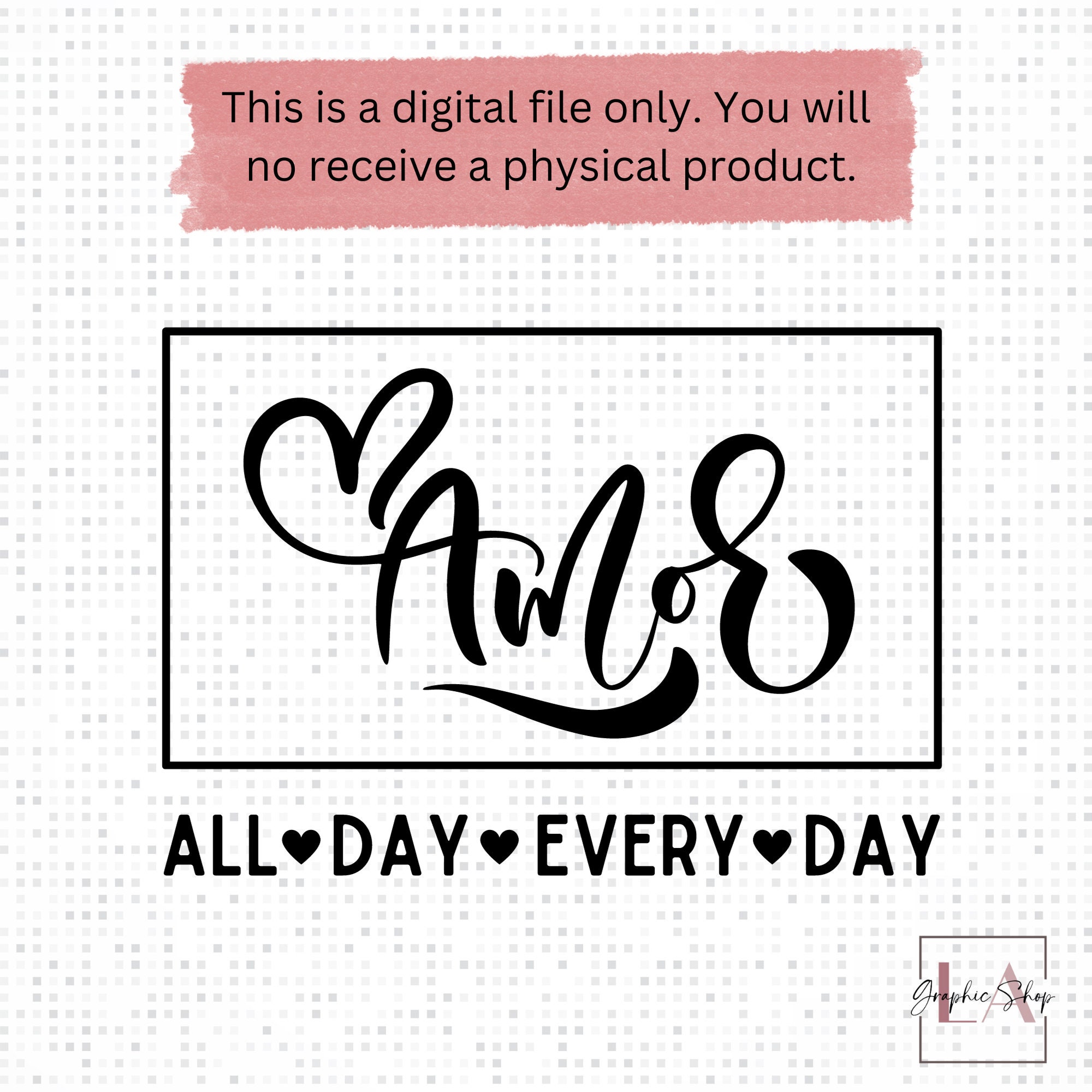Love All Day Every Day SVG, Amor All Day Every Day SVG, Valentines Svg ...