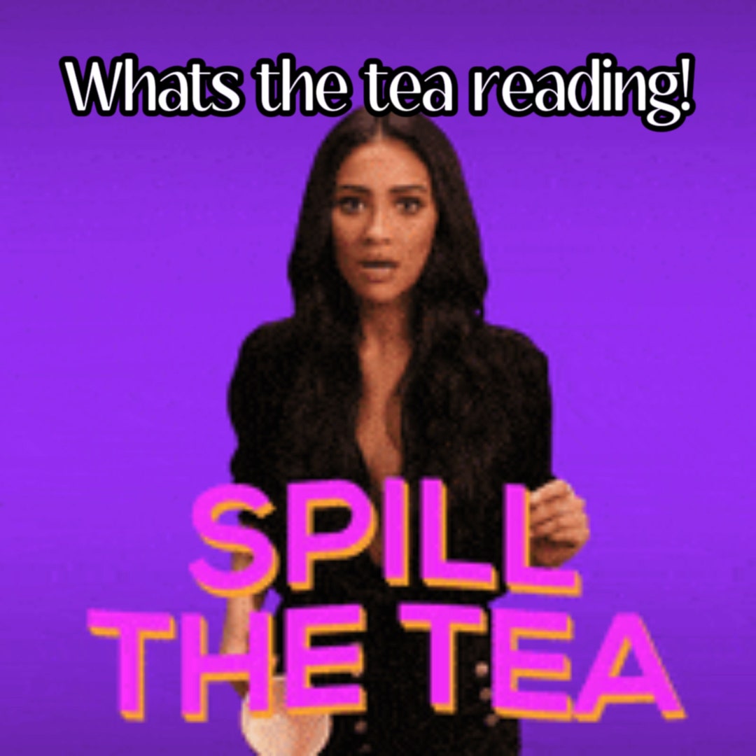 WHATS THE TEA Reading, Insight on Lovers, Friends, Coworkers and More ...