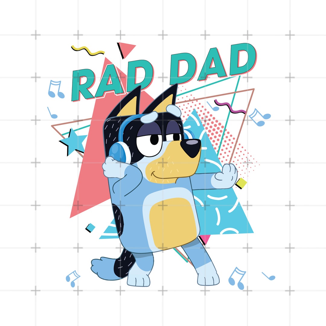 Bluey Rad Dad Png, Daddy Png, Bluey Rad Like Dad, Digital Download ...