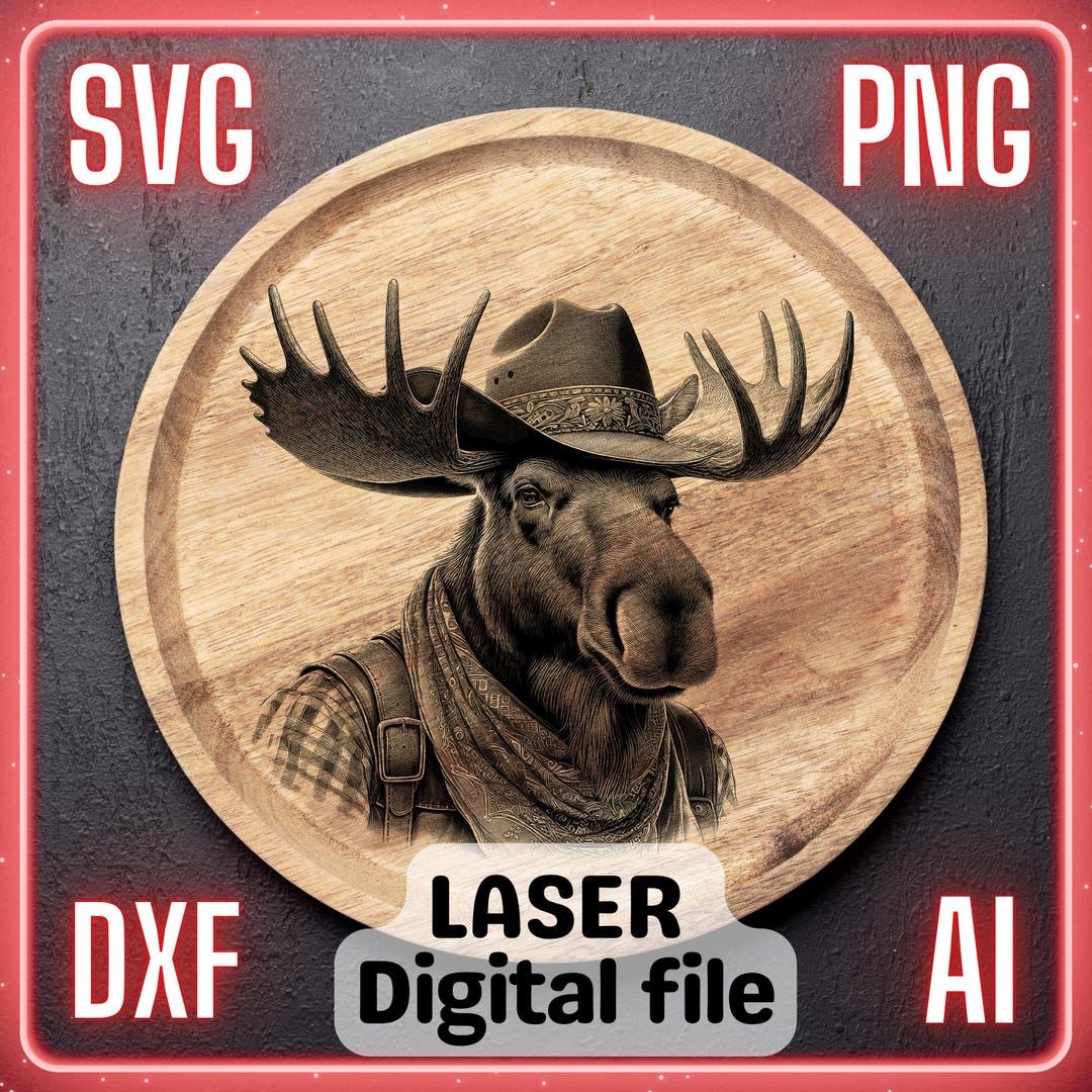Cowboy Moose Laser Engrave File (png, Svg, Dxf, Ai) (digital Download ...