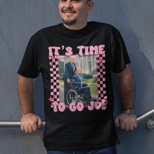 It's Time to Go Joe Funny US Political Premium T Shirt | 2024 ...