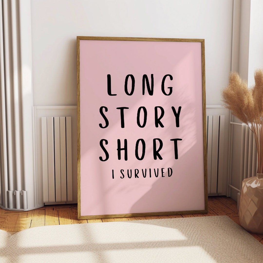 Long Story Short I Survived Poster | Printable Wall Art | Dorm Decor ...