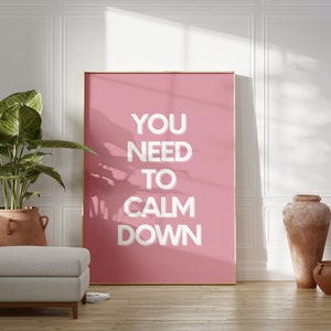 You Need to Calm Down Poster | Printable Wall Art | Dorm Decor ...