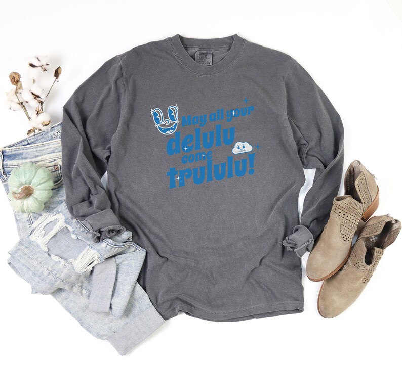 May All You Delulu Come Trululu Longsleeve, Funny Meme Shirt, Nurse ...