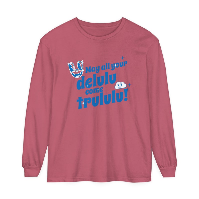 May All You Delulu Come Trululu Longsleeve, Funny Meme Shirt, Nurse ...