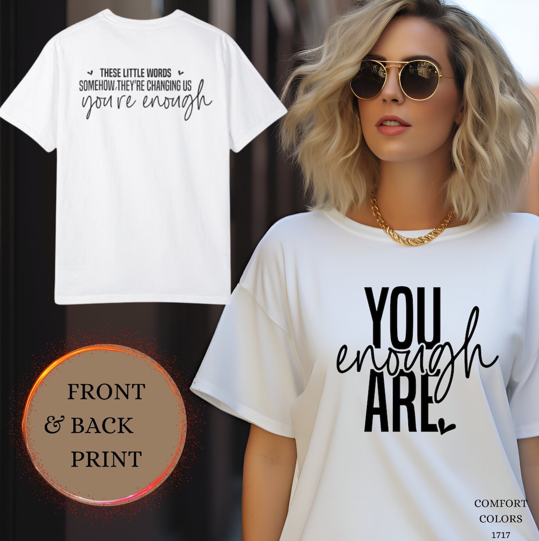 You Are Enough Tee Shirt, Inspirational Shirt, Mental Health, Self Love ...