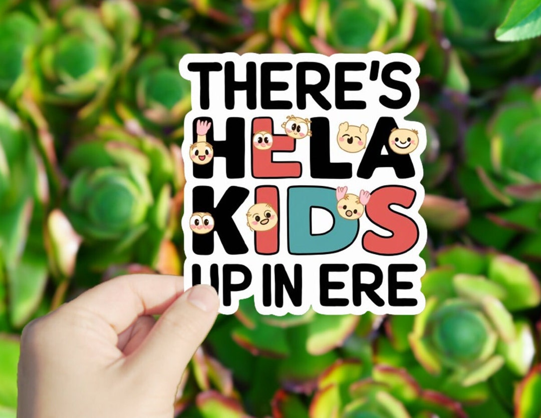 1 Pc "there's HELLA Kids..." Vinyl Sticker , Sticker for Tablet Laptop ...