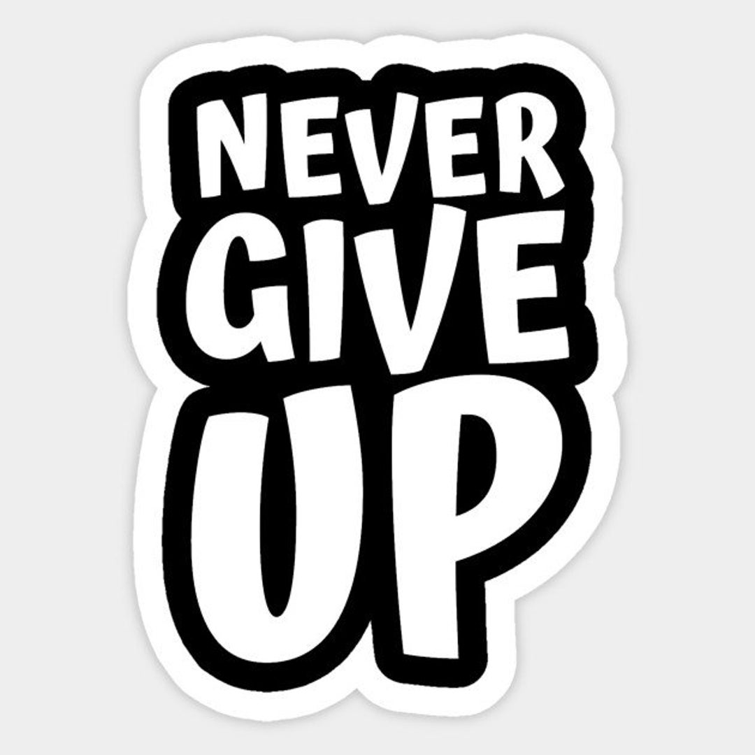 Sticker Never Give Up Waterproof Sticker Inspiring Sticker Laptop ...