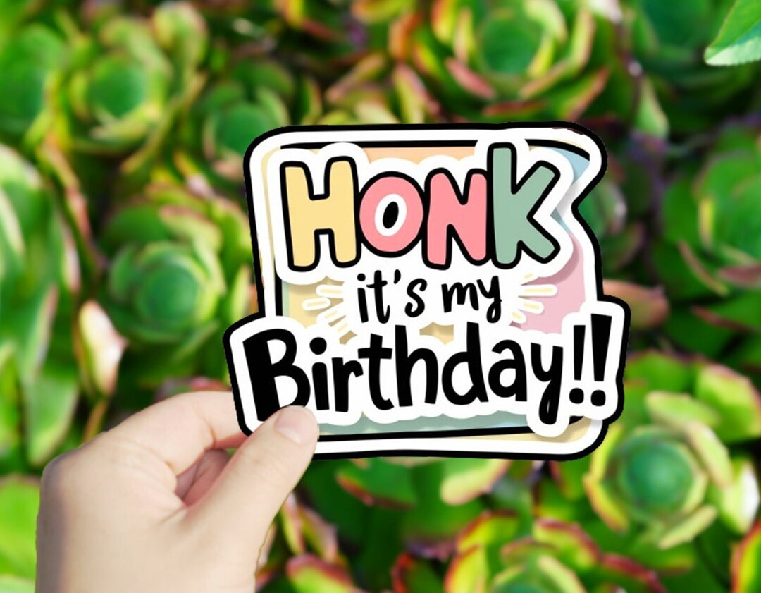 1 Pc "honk It's My Birthday!!" Vinyl Sticker , Sticker for Tablet ...