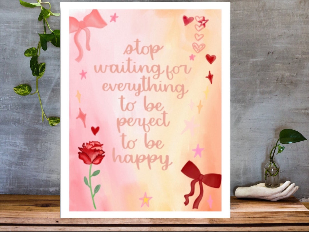 Stop Waiting Poster - Aesthetic Colorful Print - Coquette Pastel Quote ...