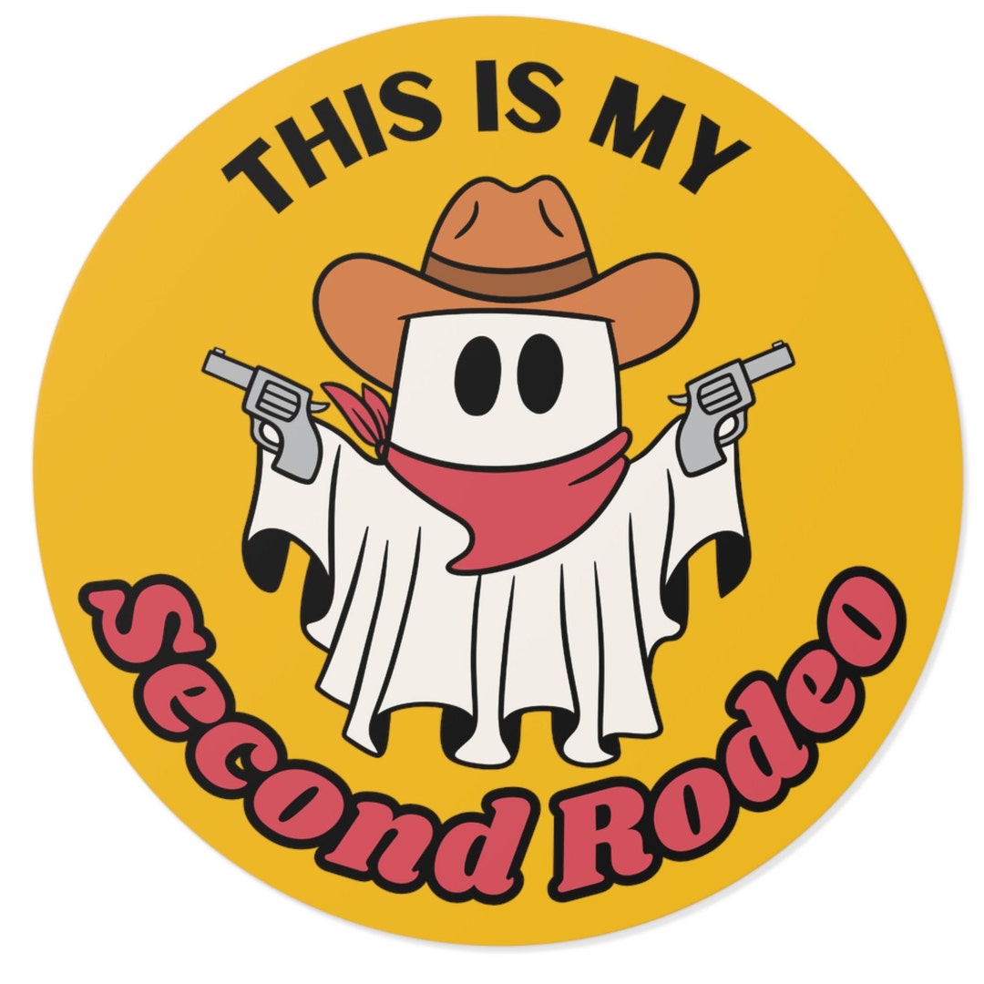 This is My Second Rodeo Round Vinyl Stickers Cute Funny Spooky Ghost ...