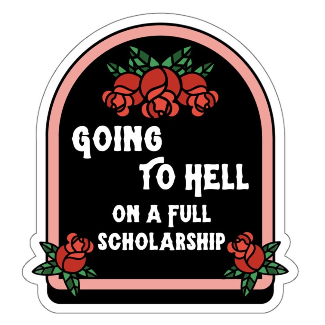Going to Hell on a Full Scholarship Stickers Funny Goofy Emo Tattoo Go ...