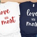 Love You Most Matching Shirts, Love You Most, Matching Shirts, His and ...