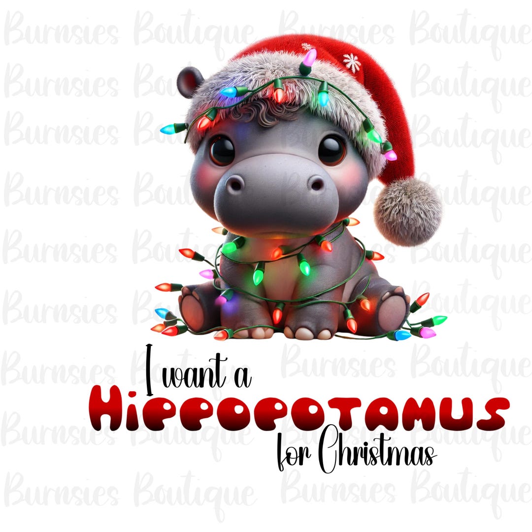 I Want a Hippopotamus for Christmas Png, Funny Christmas Png, Christmas ...