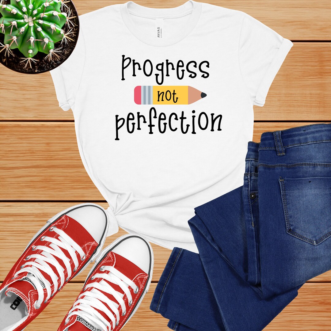Progress Not Perfection Shirt, Inspirational Shirts, Shirts About Progress, Progress Over ...