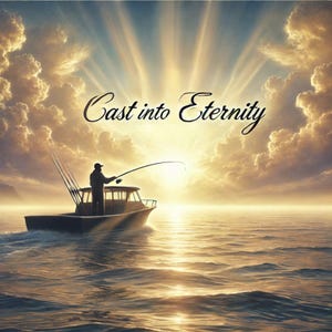 Cast Into Eternity Memorial Sign – 10x10 Aluminum Fisherman Tribute ...